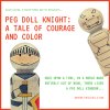 Peg Doll Knight: A Tale of Courage and Color - Pegsies